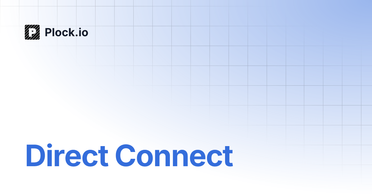 Direct Connect | Plock.io